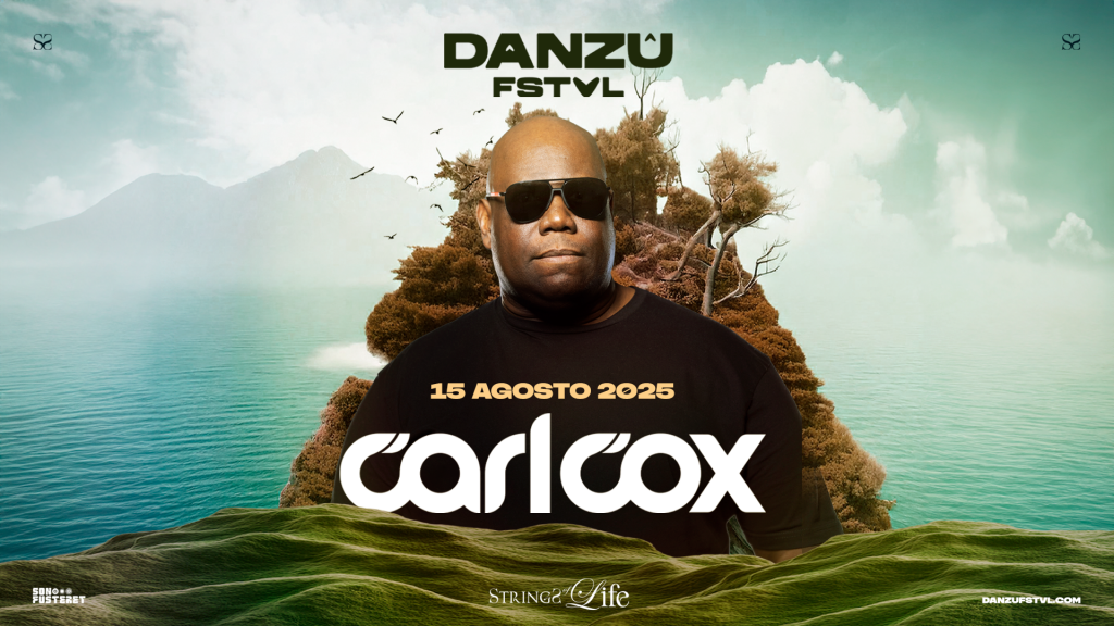 DANZU FSTVL x Carl Cox el 15 de agosto ¡Entradas ya a la venta!